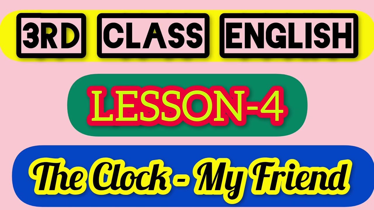 3rd Class English Lesson 4 The Clock My Friend Lesson Reading 3rd-class-english-lesson-4-the-clock-my-friend-lesson-reading