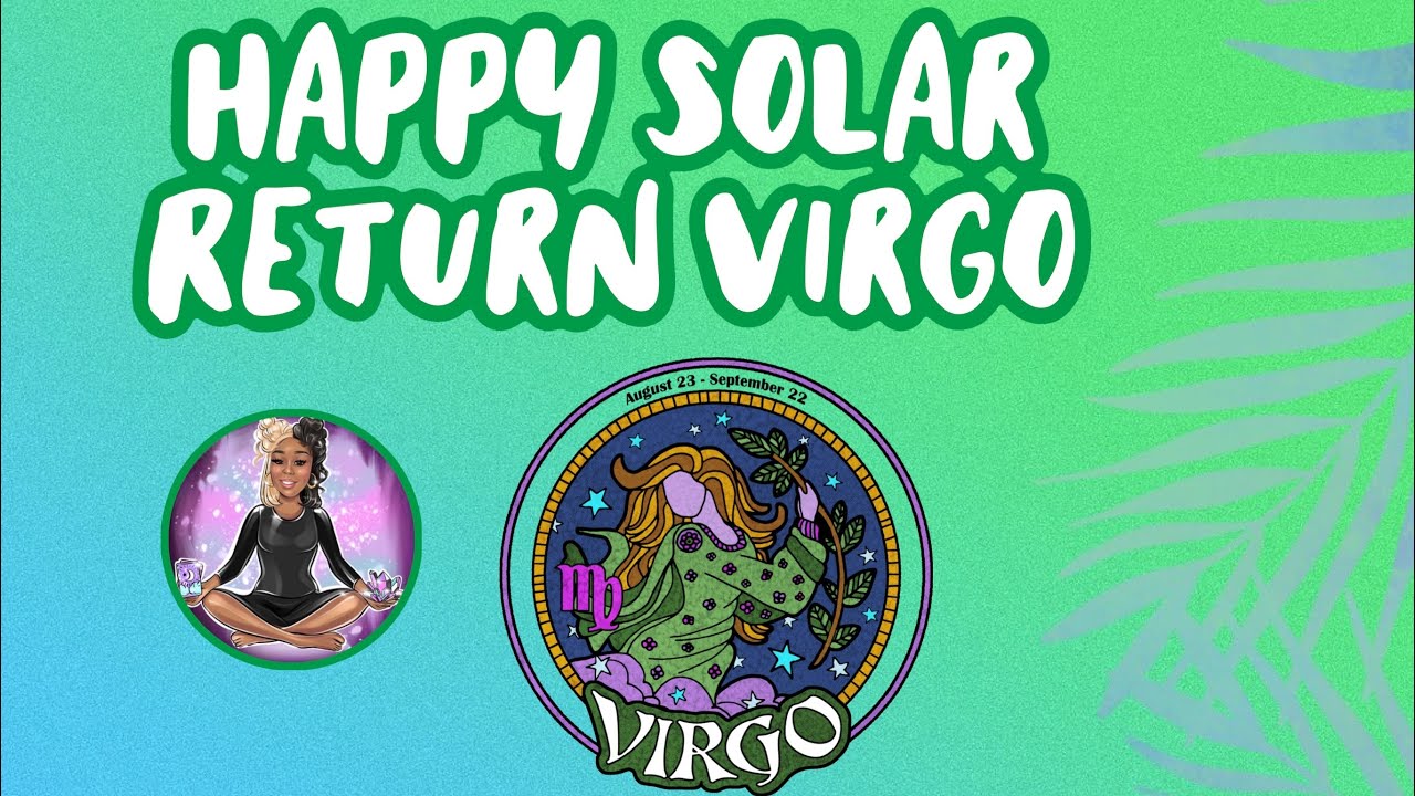Happy Solar Return Virgo ♍️ 🎉 - YouTube