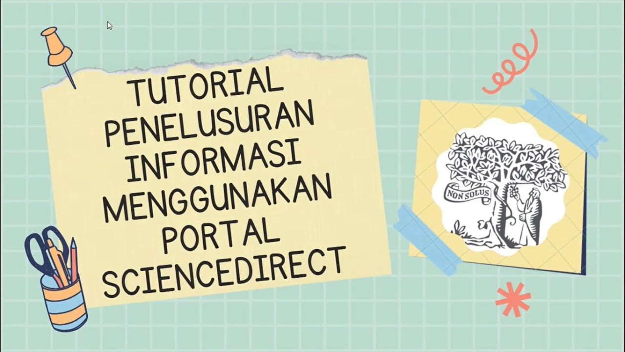 TUTORIAL PENELUSURAN TEMU BALIK INFORMASI MENGGUNAKAN PORTAL SCIENCEDIRECT - YouTube