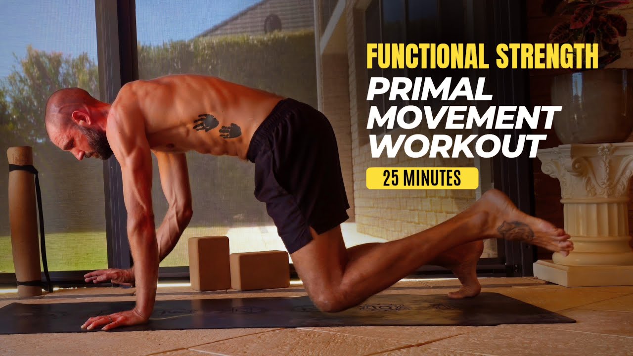 25 Minute Primal Movement Workout: Unleash Your Inner Strength and Agility - YouTube