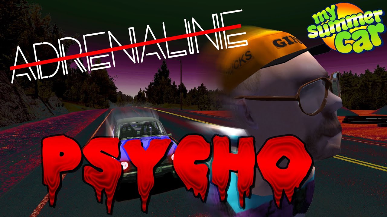 MY SUMMER CAR | Теперь не АДРЕНАЛИН, а ПСИХО! - YouTube