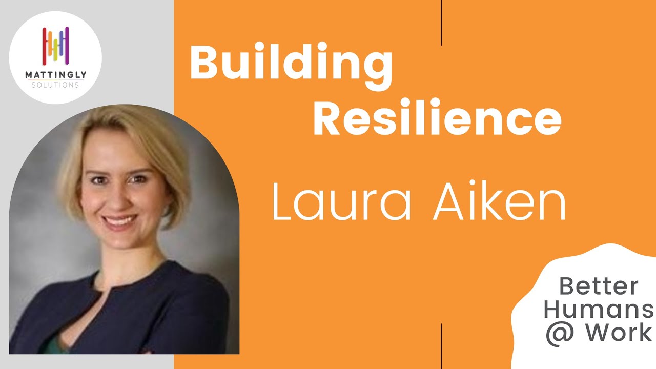 BH@W: Building Resilience with Laura Aiken - YouTube