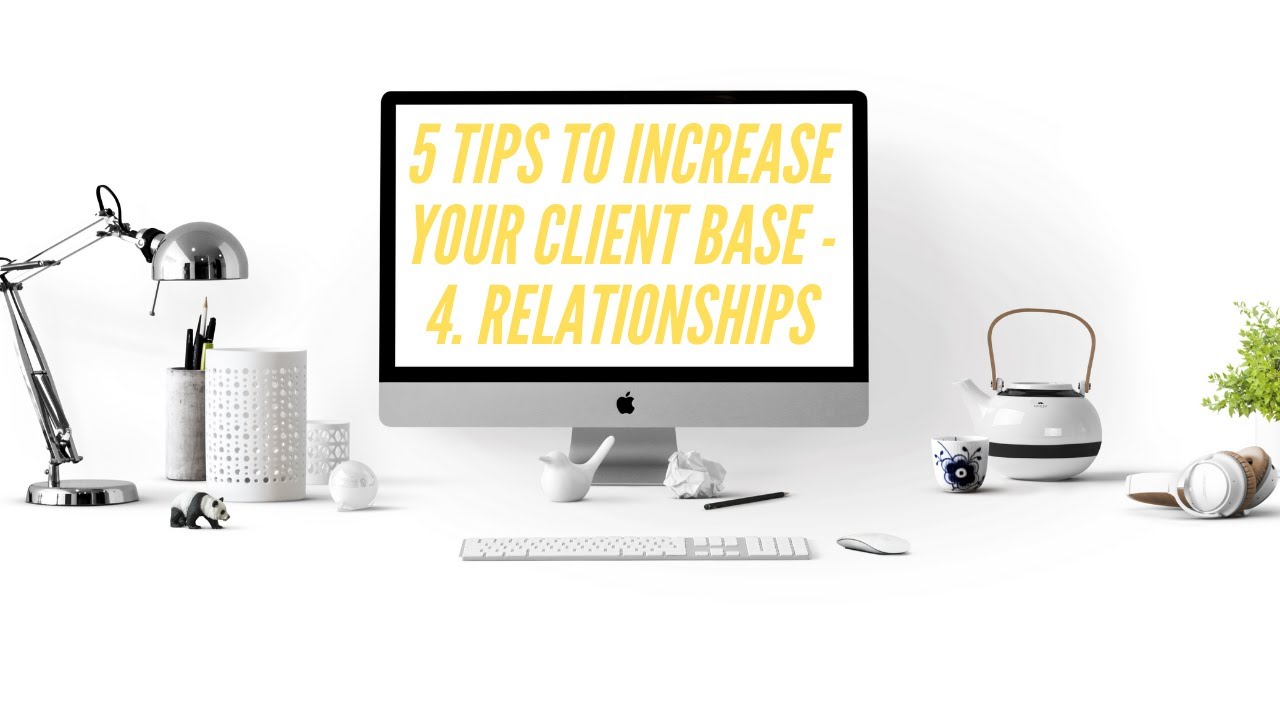 5 Tips To Increase Your Client Base - Relationships - YouTube