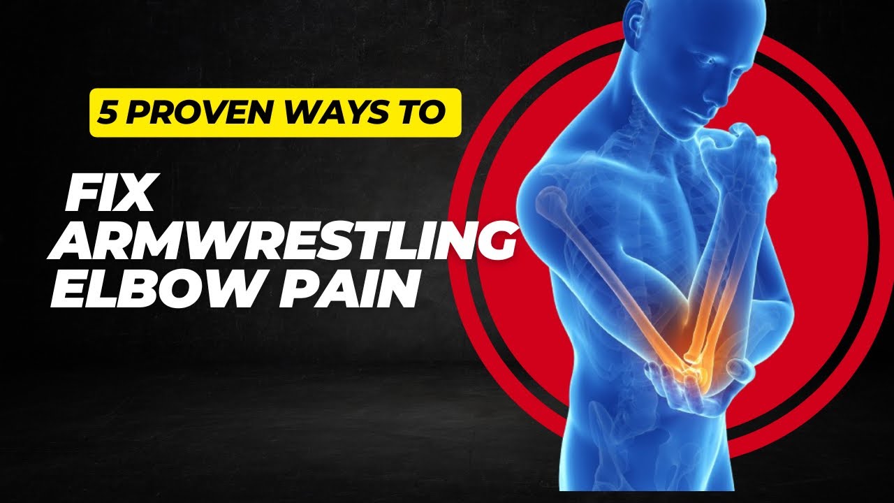 How to fix Arm Wrestling Elbow Pain | Prevention & Recovery Tips of ...