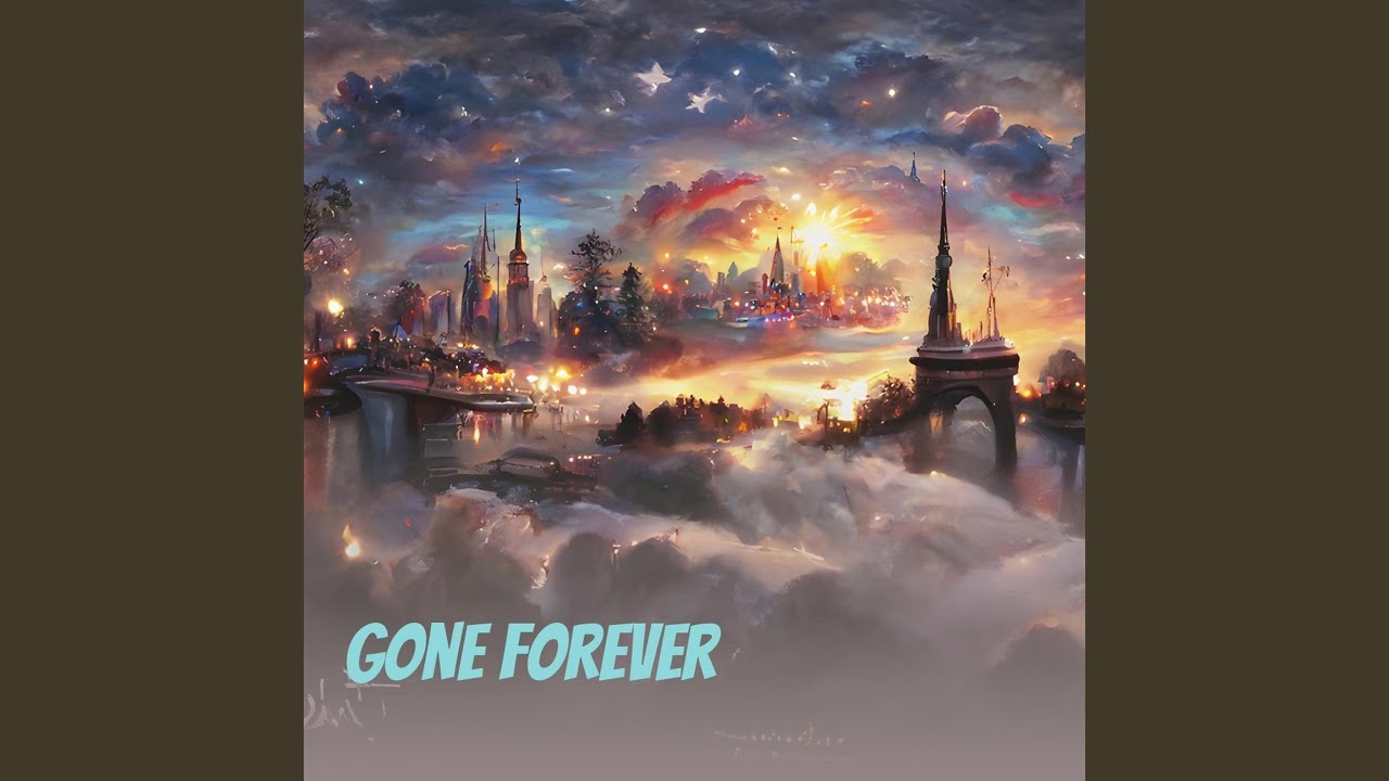 Gone Forever - YouTube