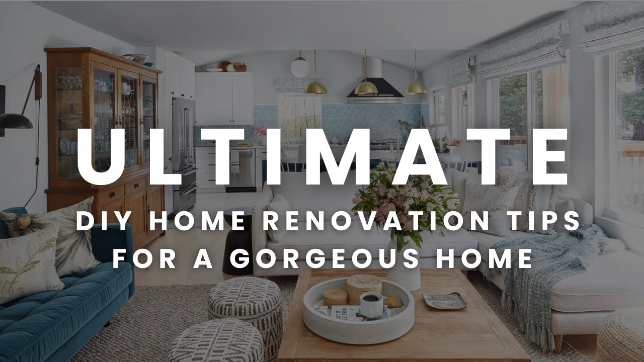 Ultimate DIY Home Renovation Tips for a Gorgeous Home - YouTube