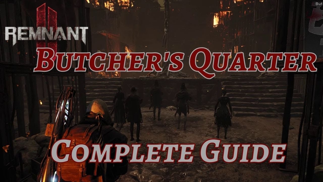 Remnant 2 | Butcher's Quarter | Complete Guide | All Quest Items | - YouTube