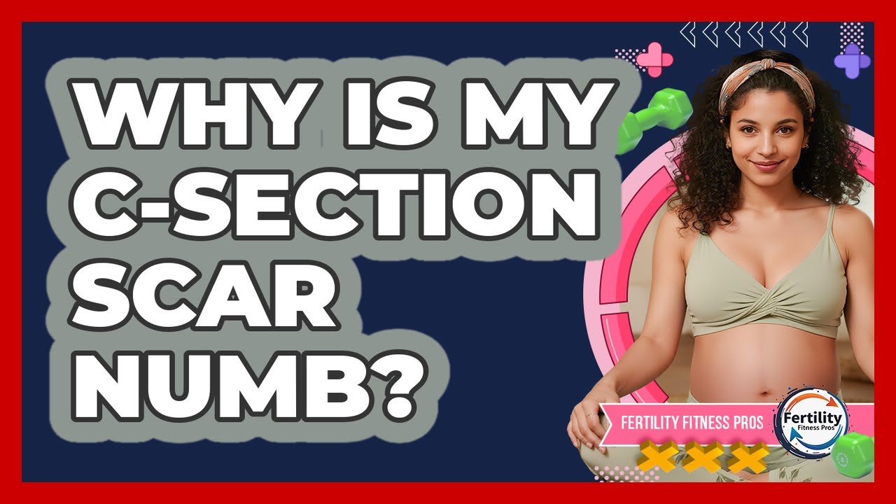 Why Is My C-section Scar Numb? - Fertility Fitness Pro - YouTube