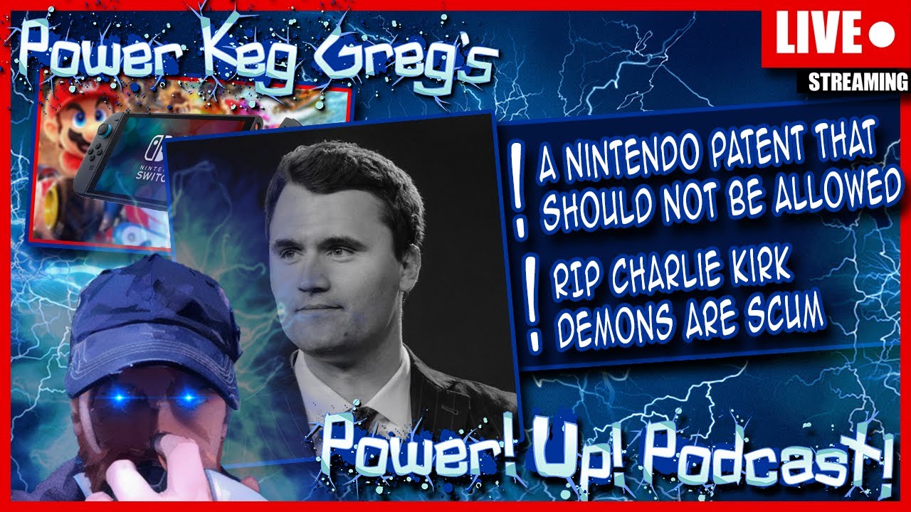 RIP Charlie Kirk, Demons Being Scum; Nintendo Patent That Should Not Be ...