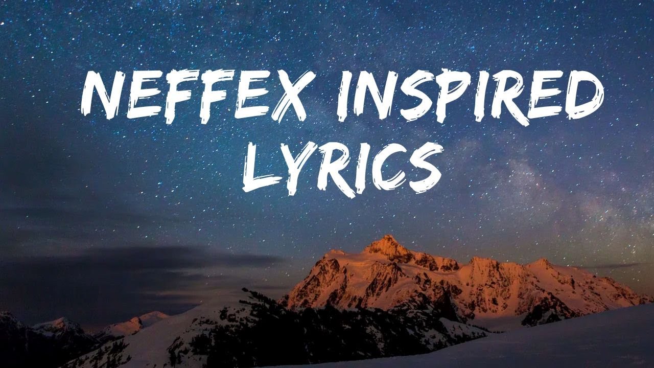 NEFFEX Inspired Lyrics - YouTube