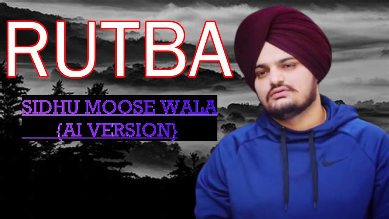 RUTBA(OF SATINDER SARTAJ) BY SIDHU MOOSE WALA [A.I. COVER] || OFFICIAL ...