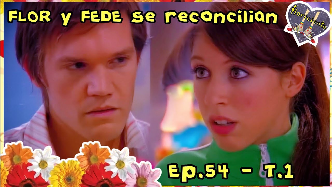 FEDE se RECONCILIA con FLOR - 🏵️ FLORICIENTA T1 EP54 🏵️ - YouTube