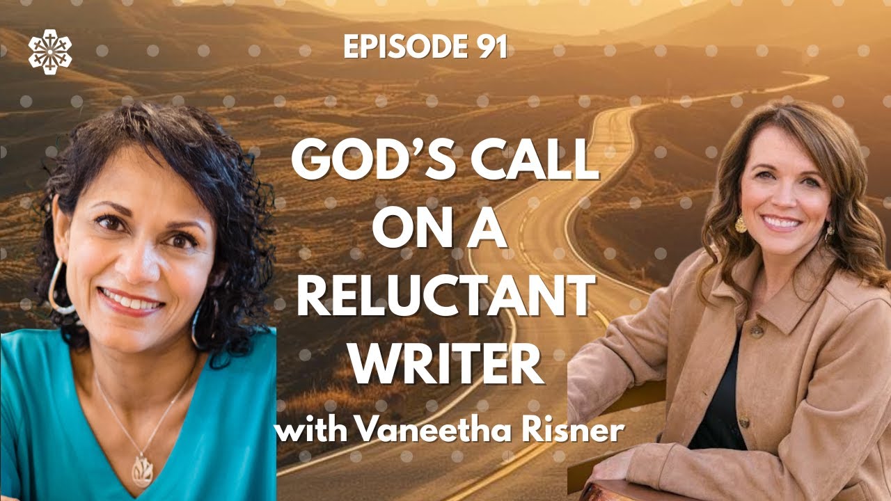 Ep 91: God's Call on a Reluctant Writer with Vaneetha Risner - YouTube