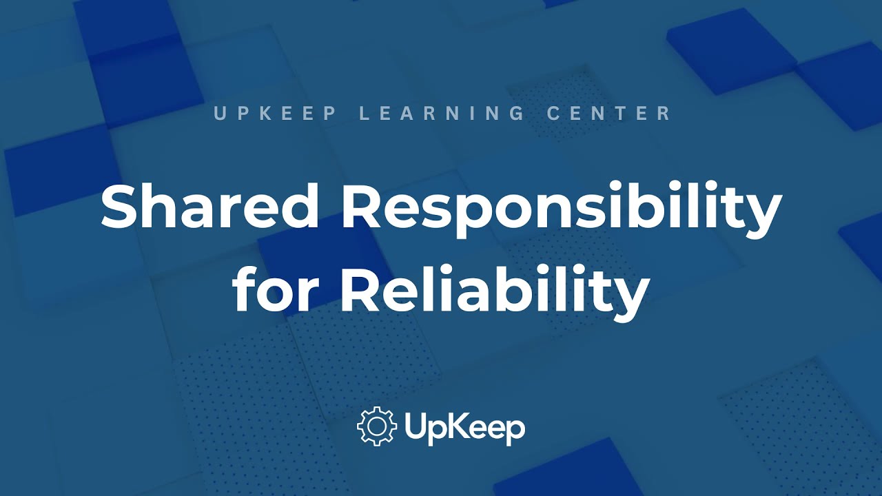 Boosting Facility Reliability: A Shared Responsibility | UpKeep - YouTube