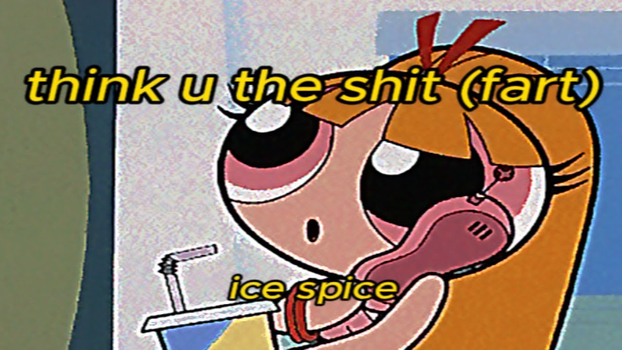 ice spice - think u the shit (fart) (slowed+reverb) - YouTube