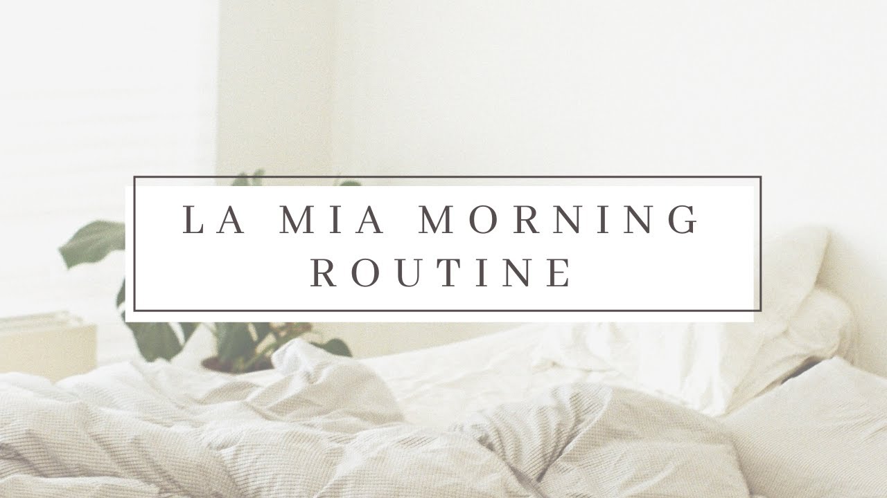 LA MIA MORNING ROUTINE| LA MIA ROUTINE DEL BENESSERE - YouTube