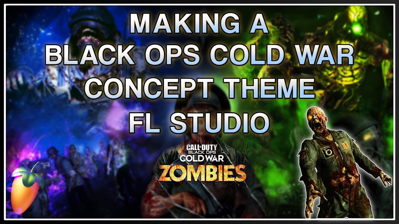 Making a COD Black Ops Cold War | Zombies Concept Theme - FL Studio ...