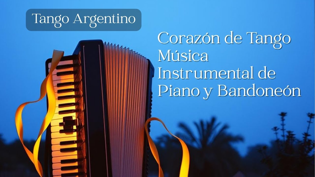 Corazón de Tango – Música Instrumental de Piano y Bandoneón - YouTube