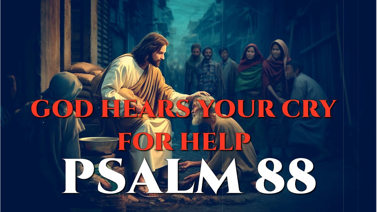 Psalm 88 | A Cry for Help in the Darkest Hour – A Message of Hope and ...