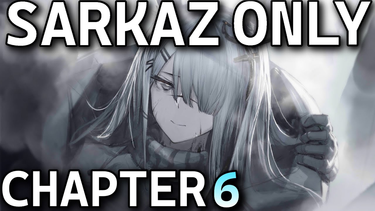 Sarkaz Only | Chapter 6 - YouTube