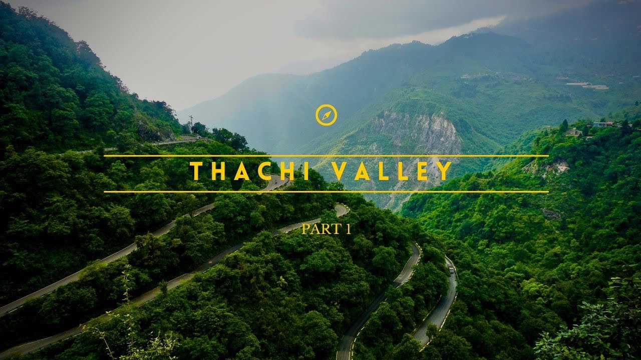 Thachi Valley | Aao Chalo Himachal ki Parvatiya Galiyon Mein | Part 1 ...