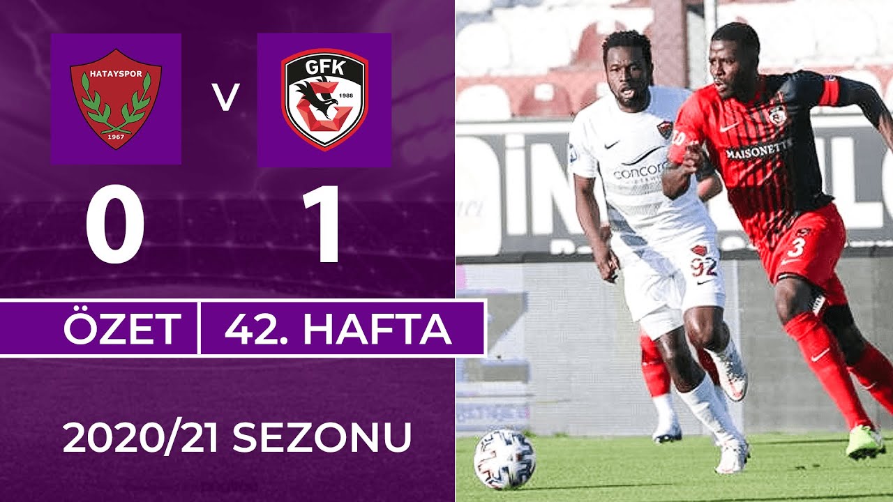 ÖZET: Hatayspor 0-1 Gaziantep FK | 42. Hafta - 2020/21 - YouTube