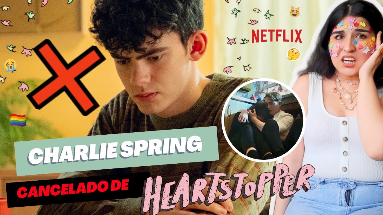 Por qué TODOS ODIAN a CHARLIE SPRING en HEARTSTOPPER TEMPORADA 3?! 🤯💔 ...