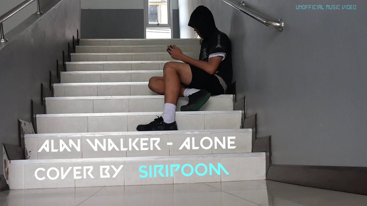 [ Unofficial MV ] Alan Walker - Alone : Cover by Siripoom - YouTube