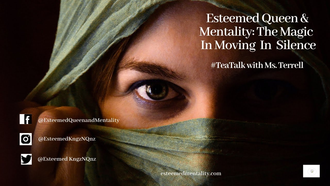 Esteemed Queen & Mentality: THE POWER OF MOVING IN SILENCE 🤫🤐 - YouTube