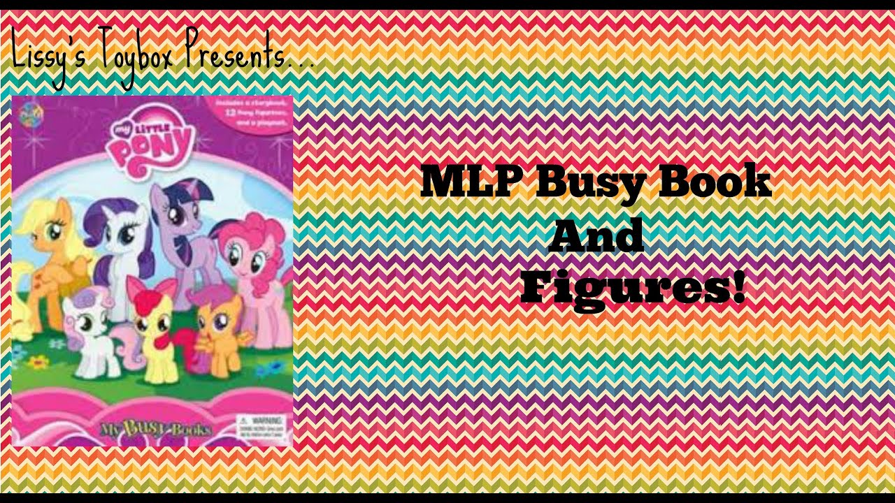 MLP Busy Book and figures | By Lissy Toybox - YouTube