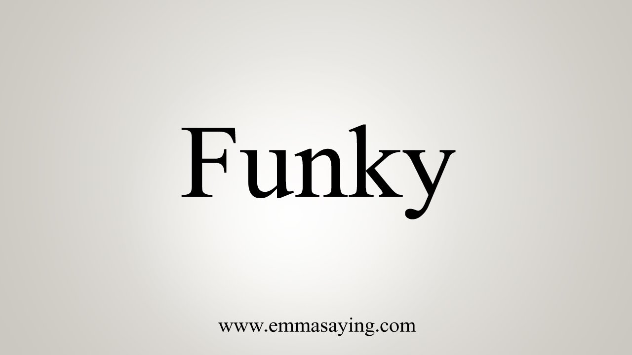 How To Say Funky - YouTube