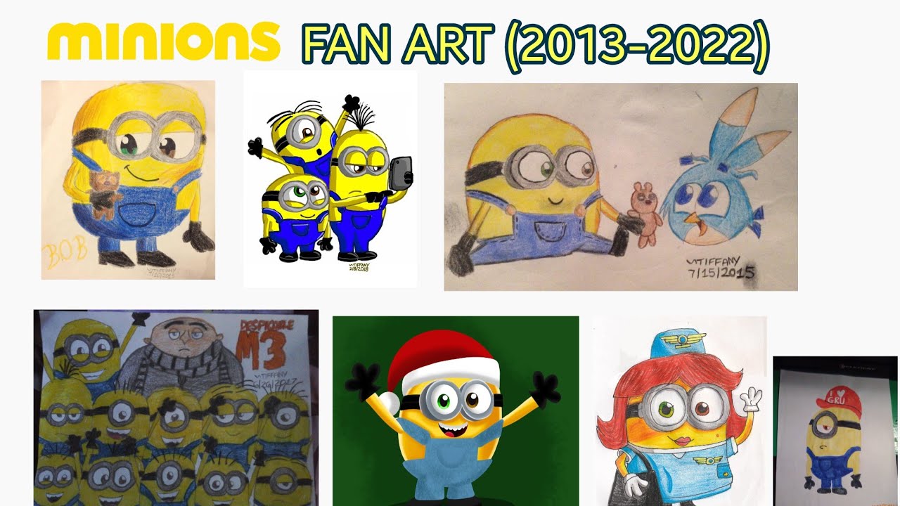 MINIONS FAN ART (2013-2022) | Fan Art Compilation [PART 1] - YouTube
