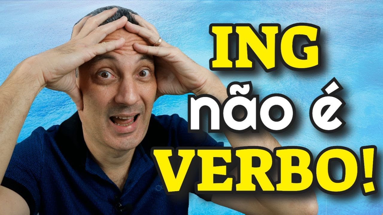 ING não é verbo! Entenda de uma vez como usar o ING em inglês - YouTube