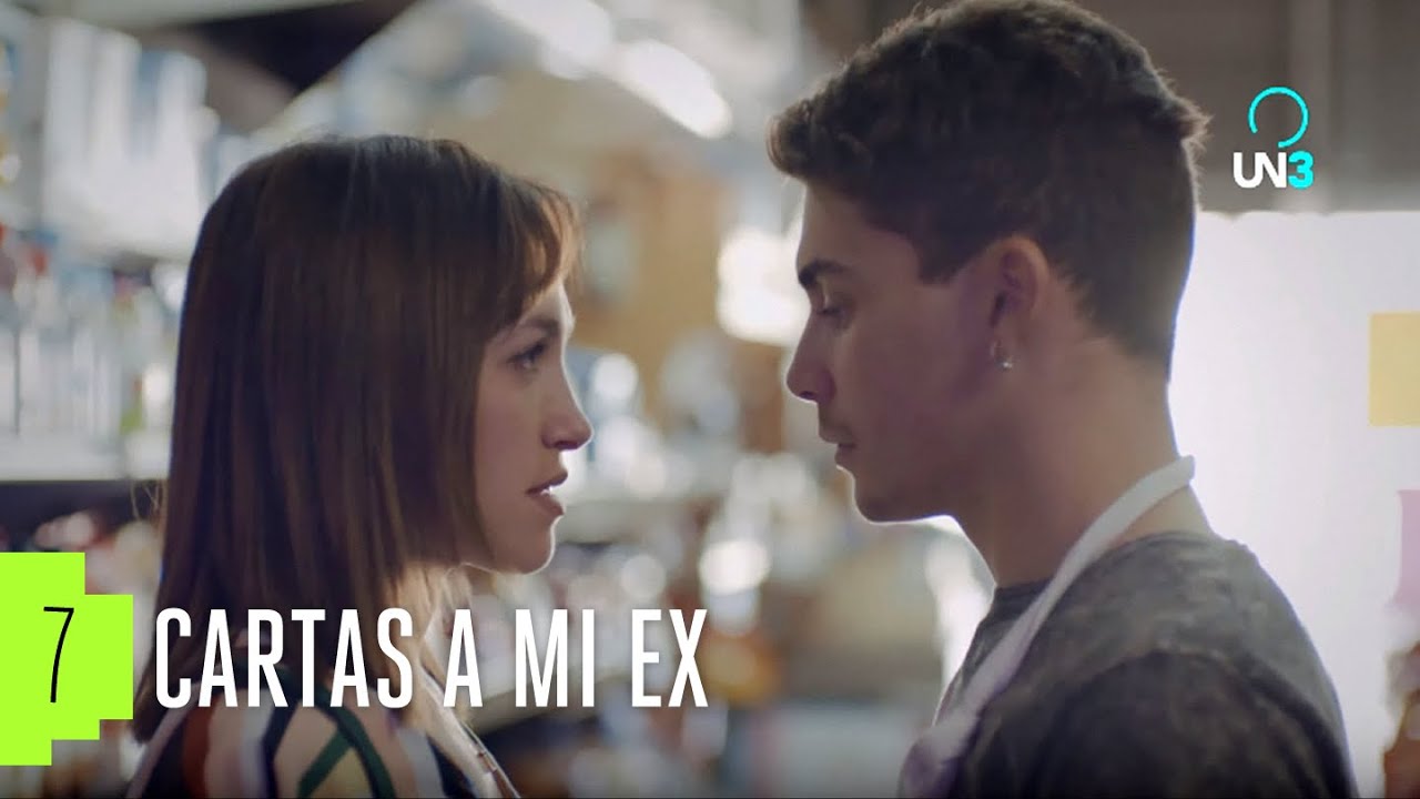 CARTAS A MI EX I Capítulo 7 - YouTube