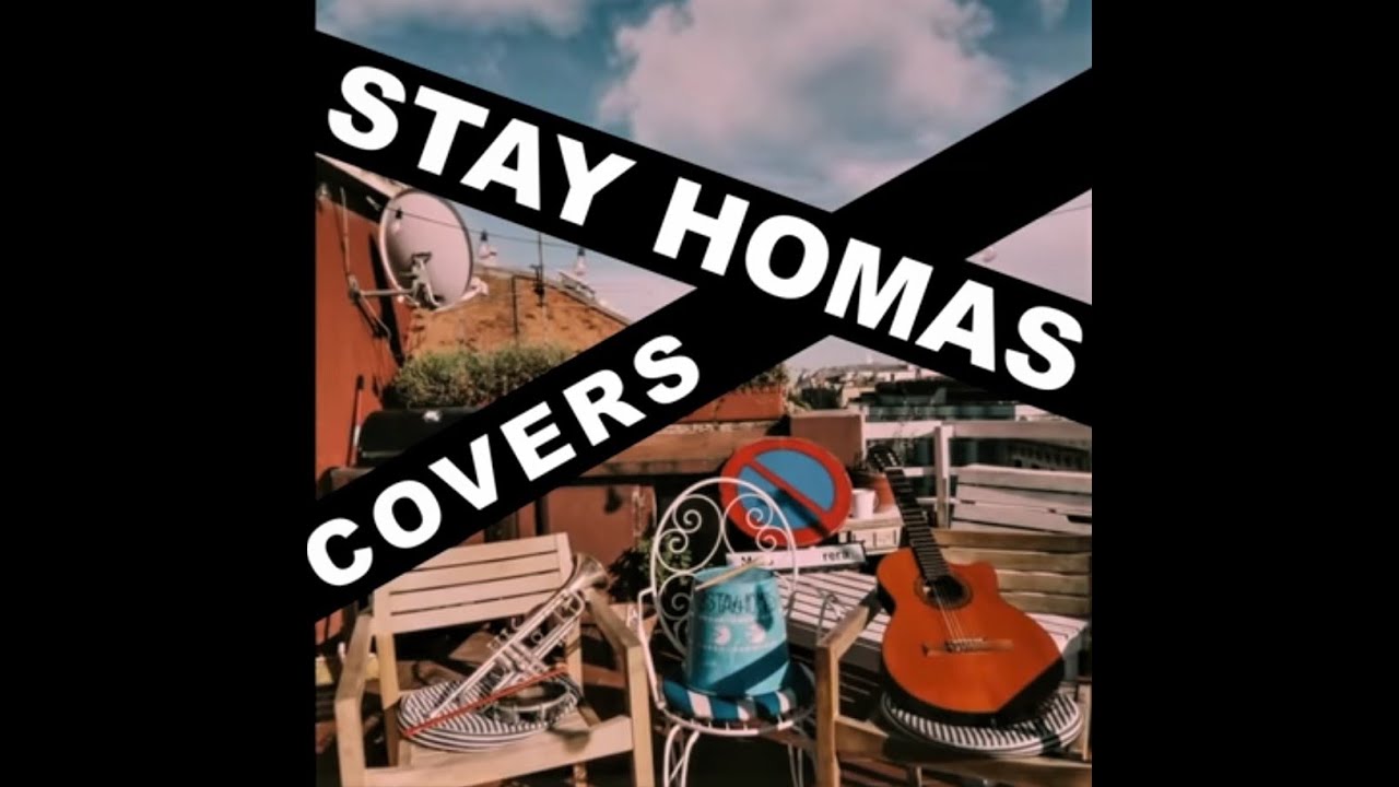 STAY HOMAS COVERS Gotta Be Patient - YouTube