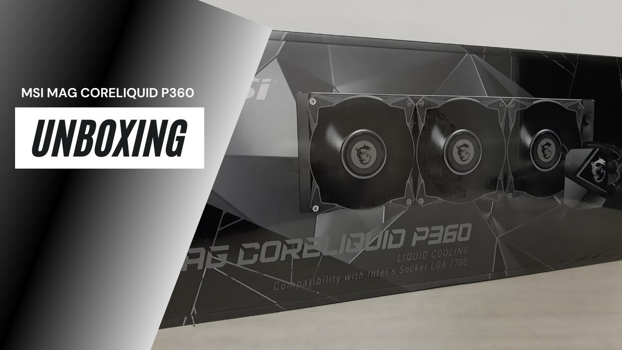 MSI MAG CORELIQUID P360 unboxing - YouTube