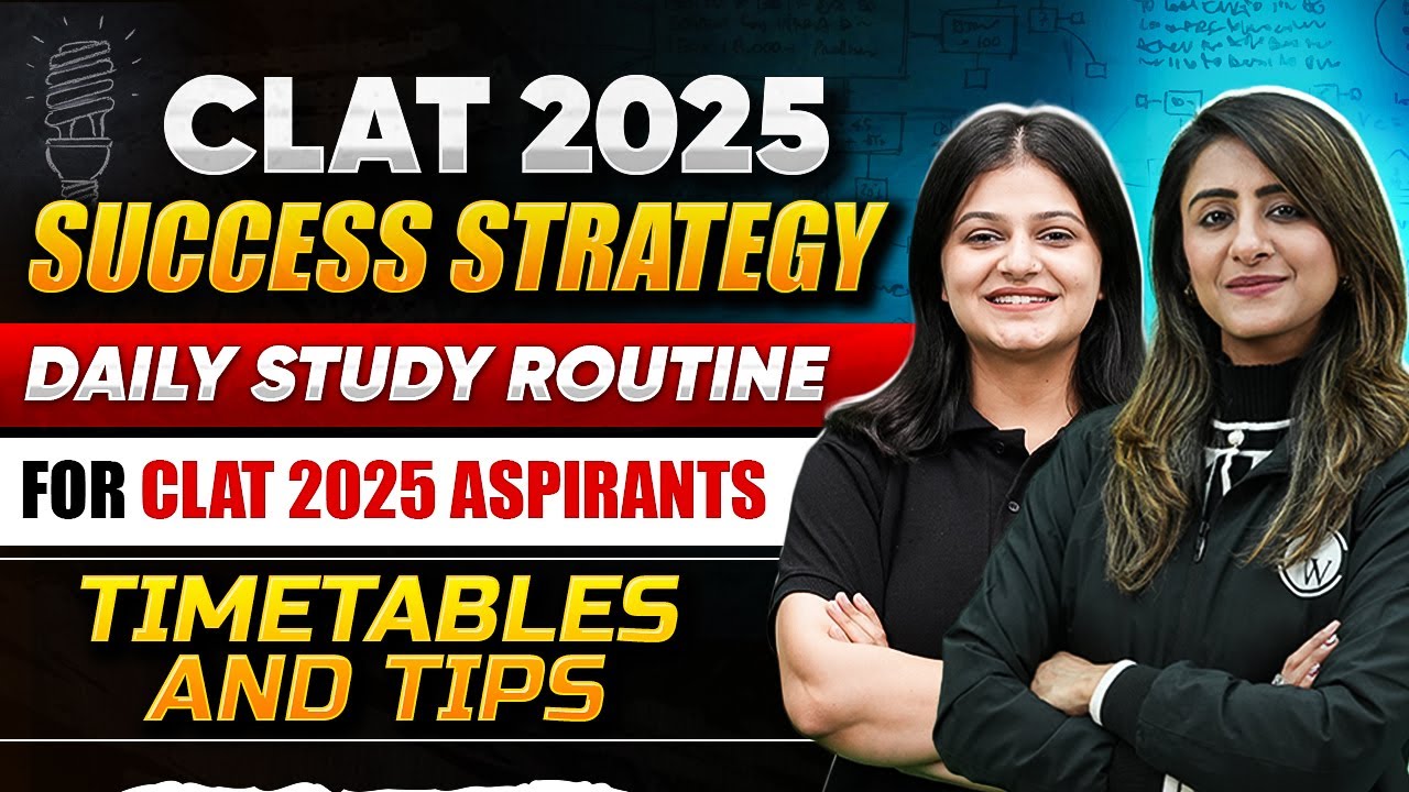 Daily Study Routine for CLAT 2025 Aspirants: Sample Timetables and Tips ...