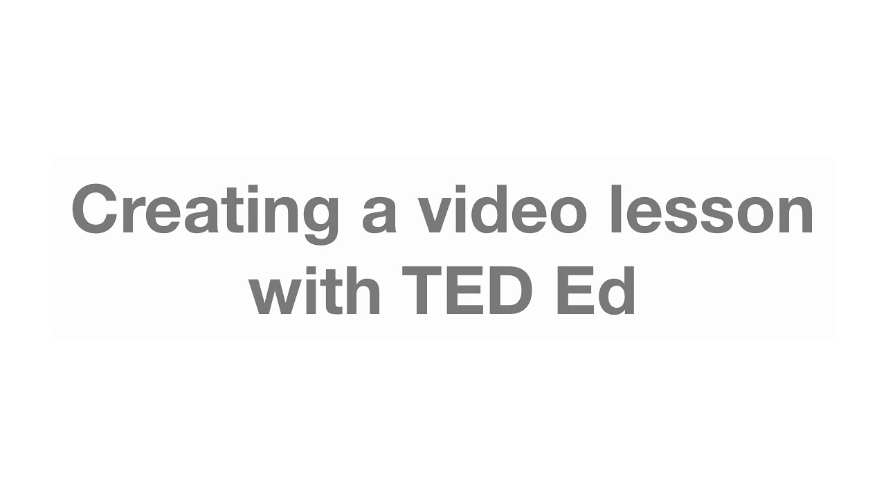 Ted Ed tutorial - YouTube