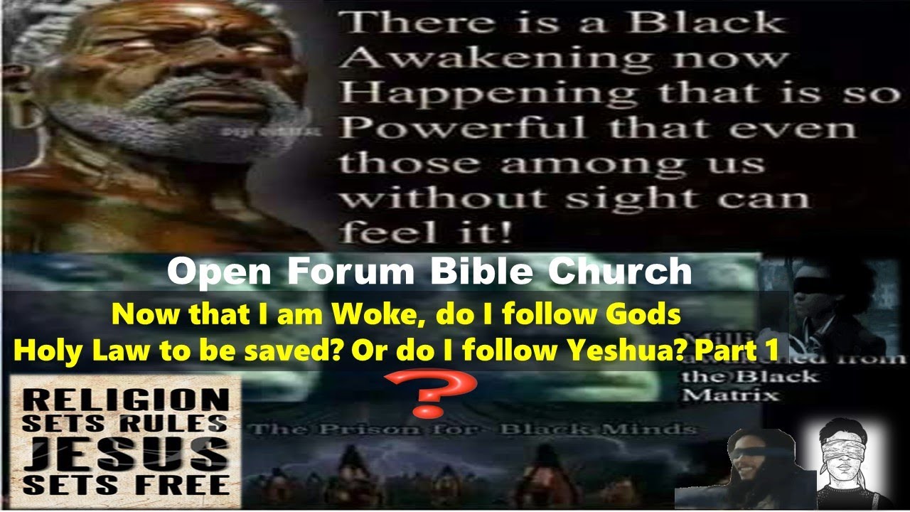Now that I am Woke do I follow Gods Holy Law to be saved Or do I follow ...