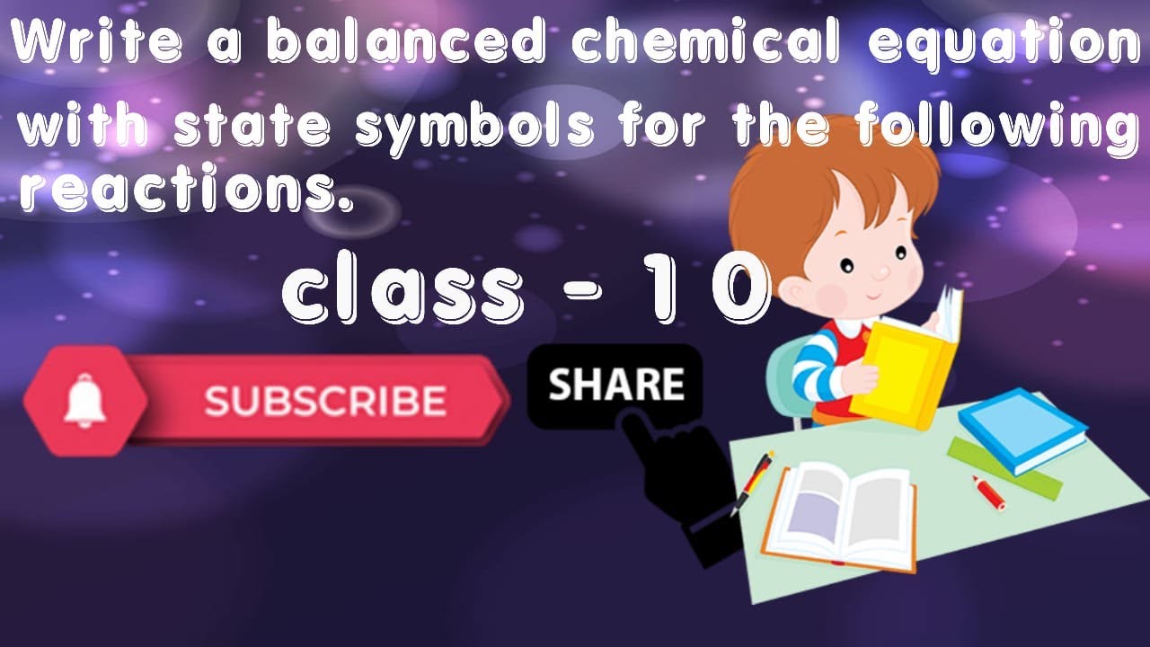 Write a balanced chemical equation with state symbols for the following ...