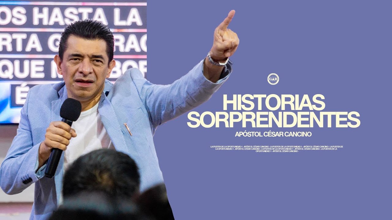 HISTORIAS SORPRENDENTES | APÓSTOL CÉSAR CANCINO - YouTube