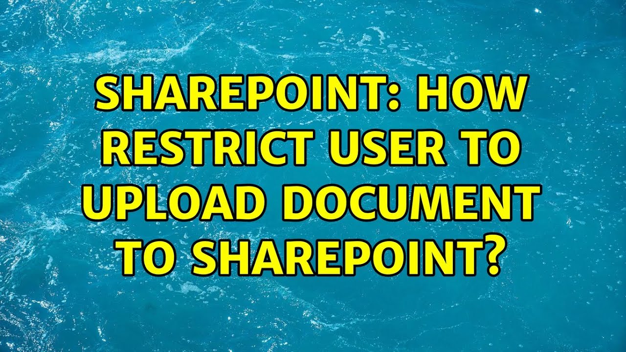 Sharepoint How Restrict User To Upload Document To SharePoint YouTube Sharepoint How Restrict User To Upload Document To SharePoint YouTube