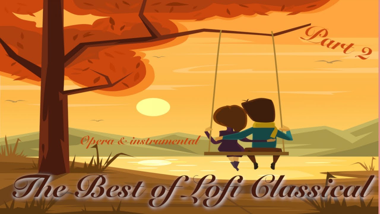 The Best of Lofi Classical music - Part 2 [Istanti Classics] #classicalmusic #lofi - YouTube
