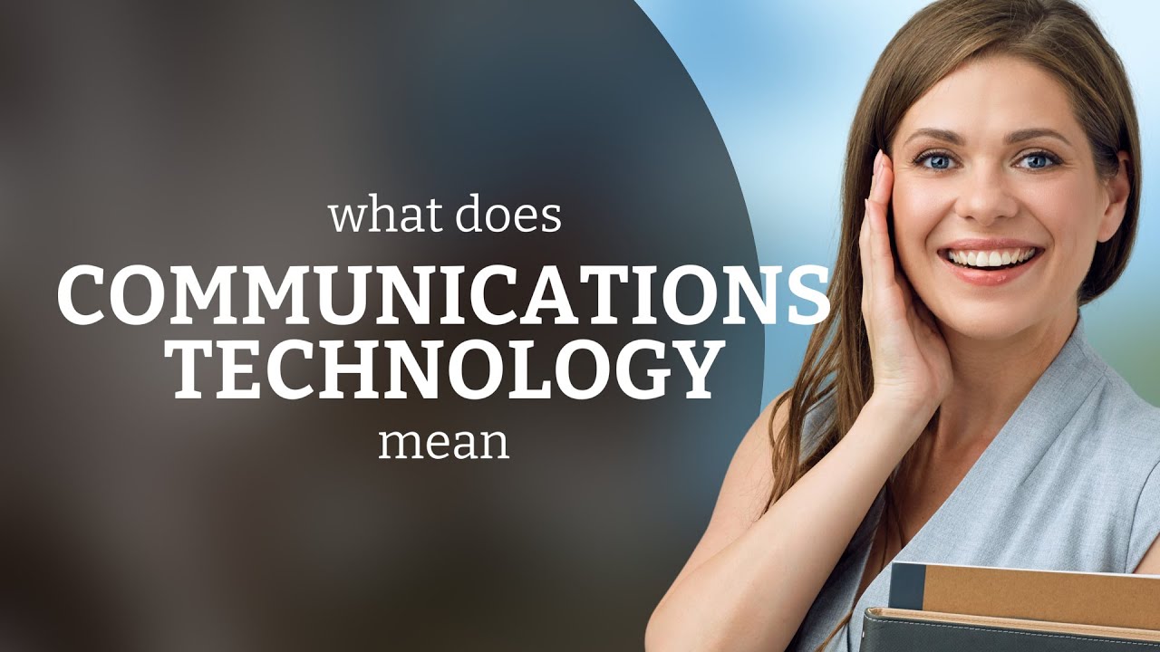 Communications technology • COMMUNICATIONS TECHNOLOGY definition - YouTube