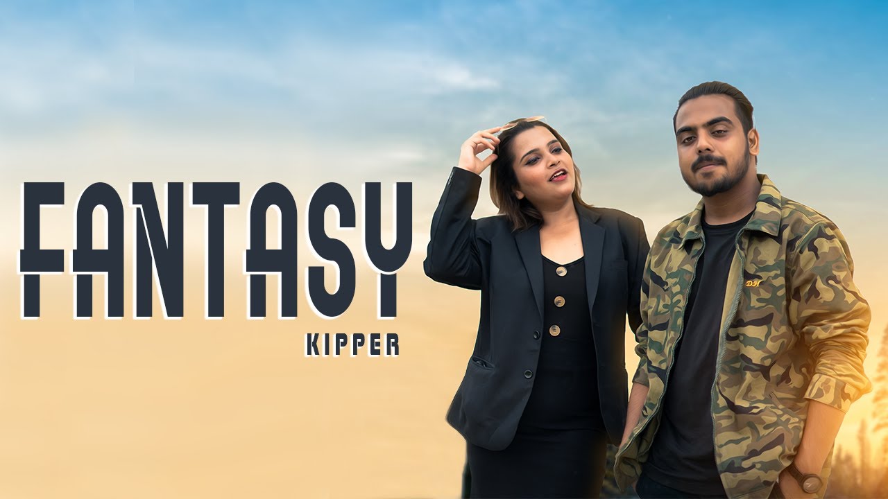 FANTASY - KIPPER | OFFICIAL MUSIC VIDEO | 2020 - YouTube