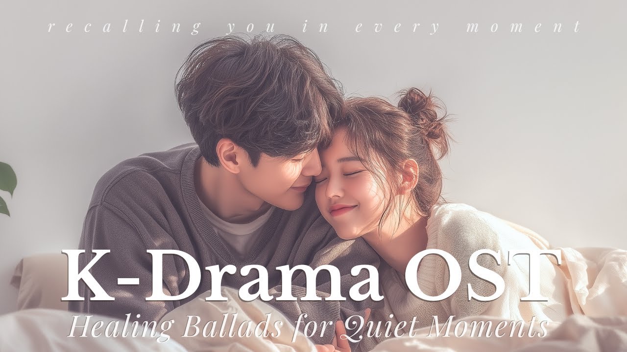 【K-Drama OST Style】 Emotional Korean Ballads for Quiet Moments ...
