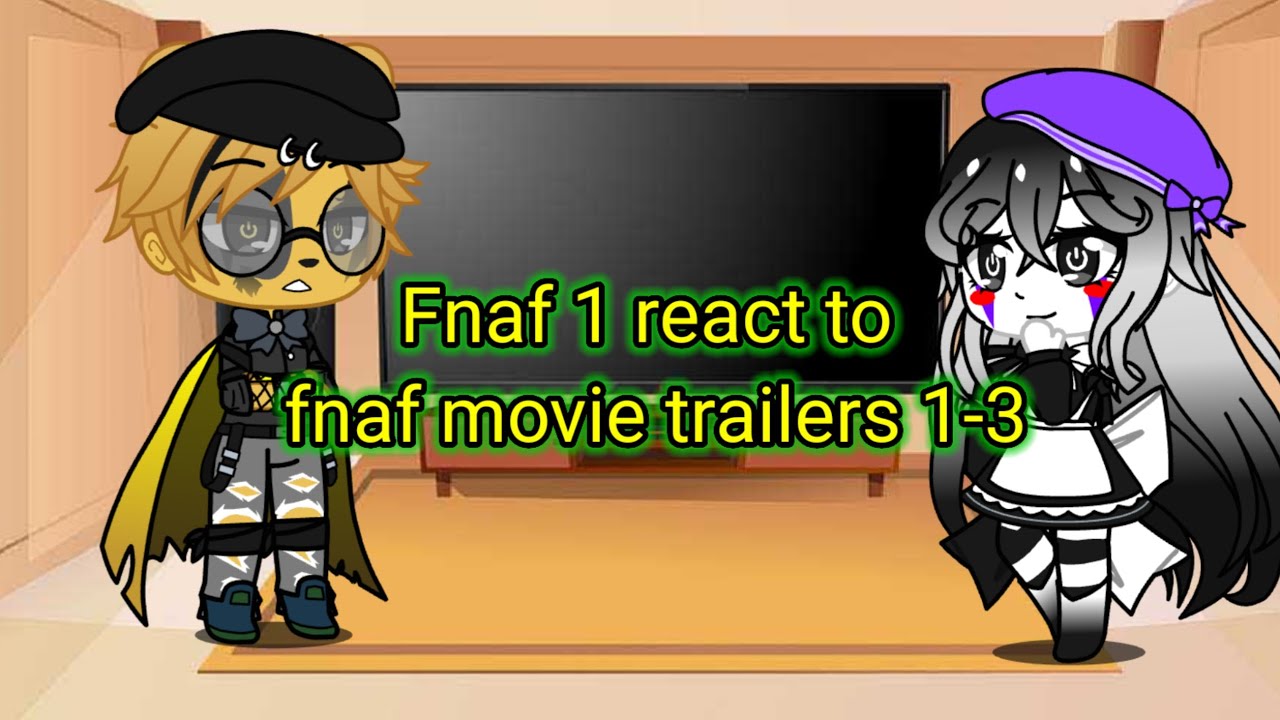 Fnaf 1 react to Fnaf movie trailers 1-3 - YouTube