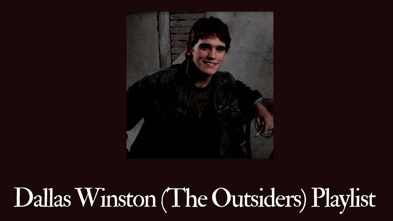Dallas Winston Always Got What He Wanted. - A The Outsiders Playlist ...