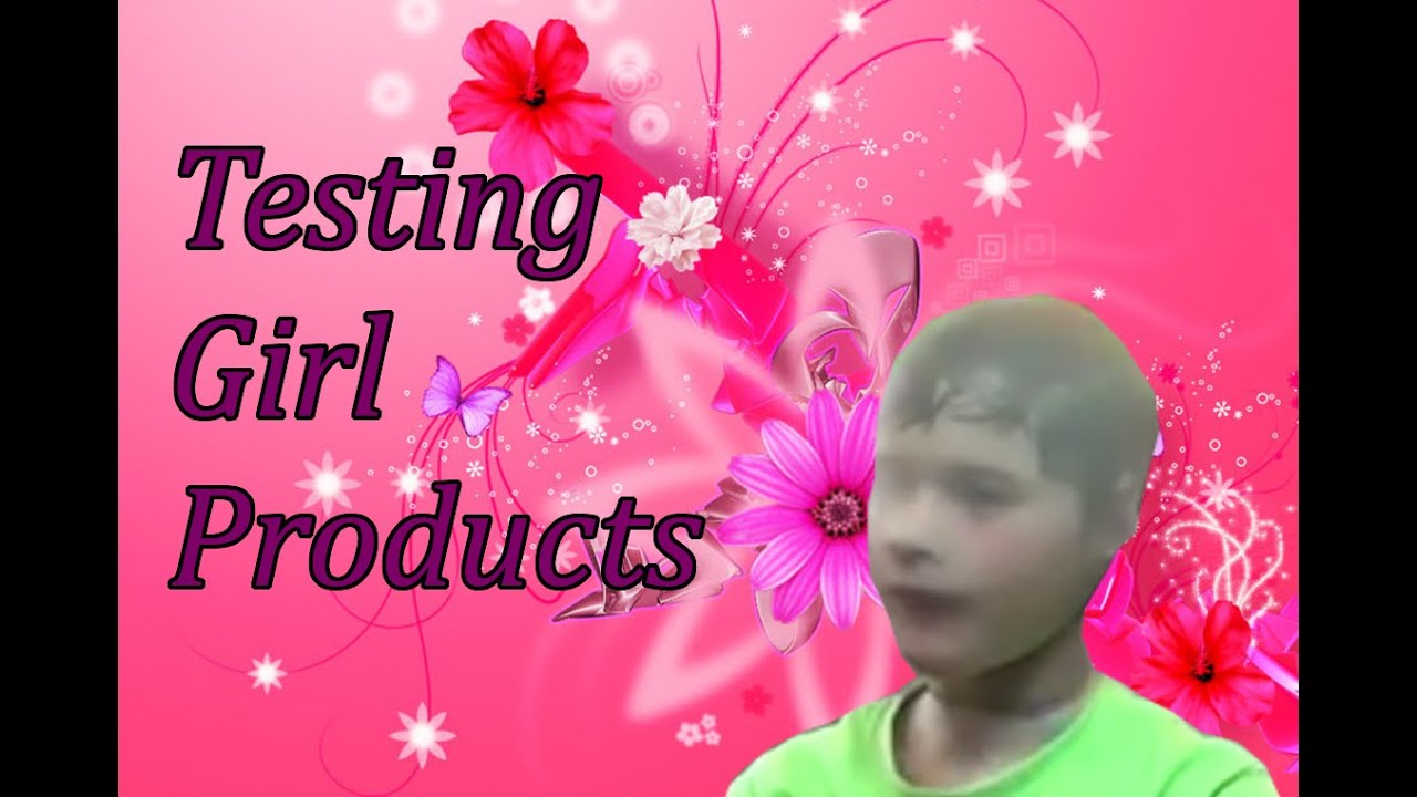 Testing Girl Products - YouTube