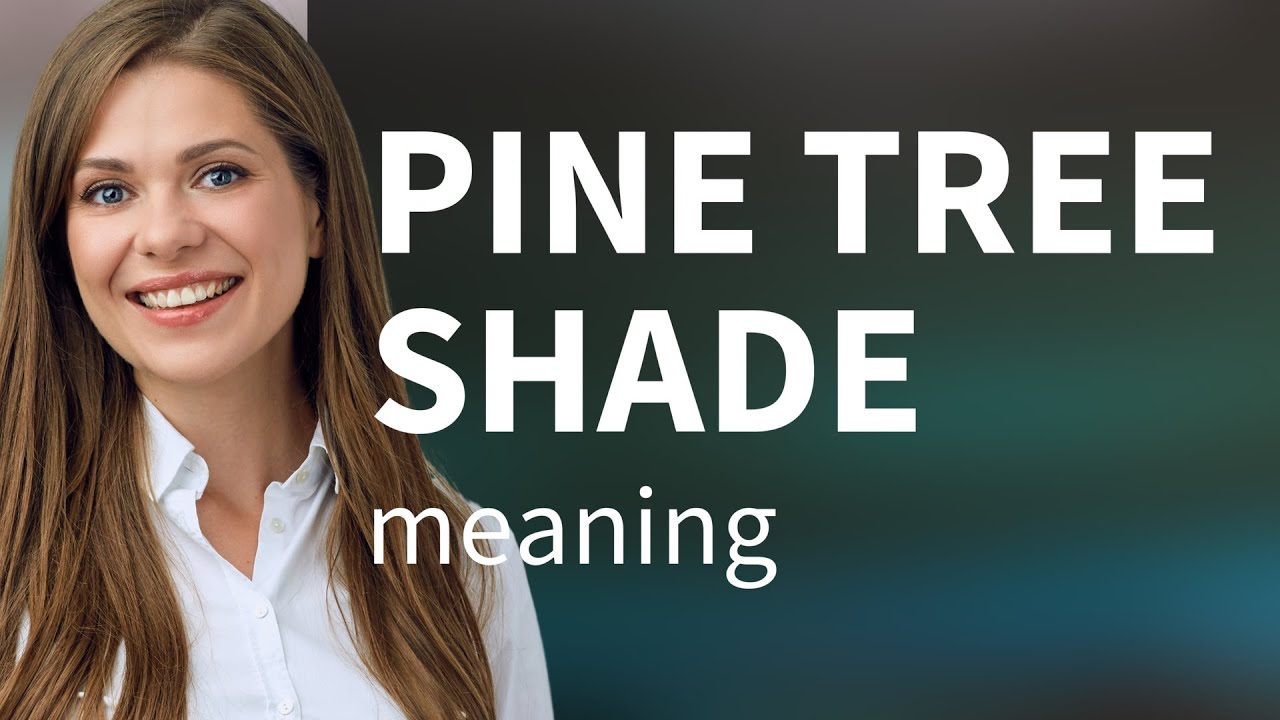Understanding "Pine Tree Shade": A Guide for English Learners - YouTube
